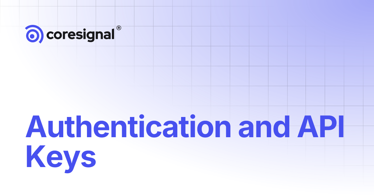 Authentification and API keys | Self-service | Coresignal Docs
