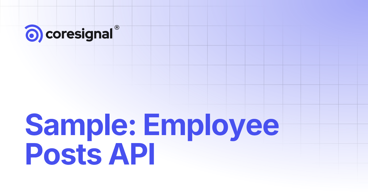 Sample: Employee Posts API | Coresignal Docs