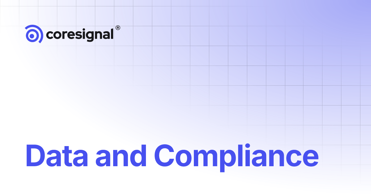 Data and Compliance | Coresignal Docs